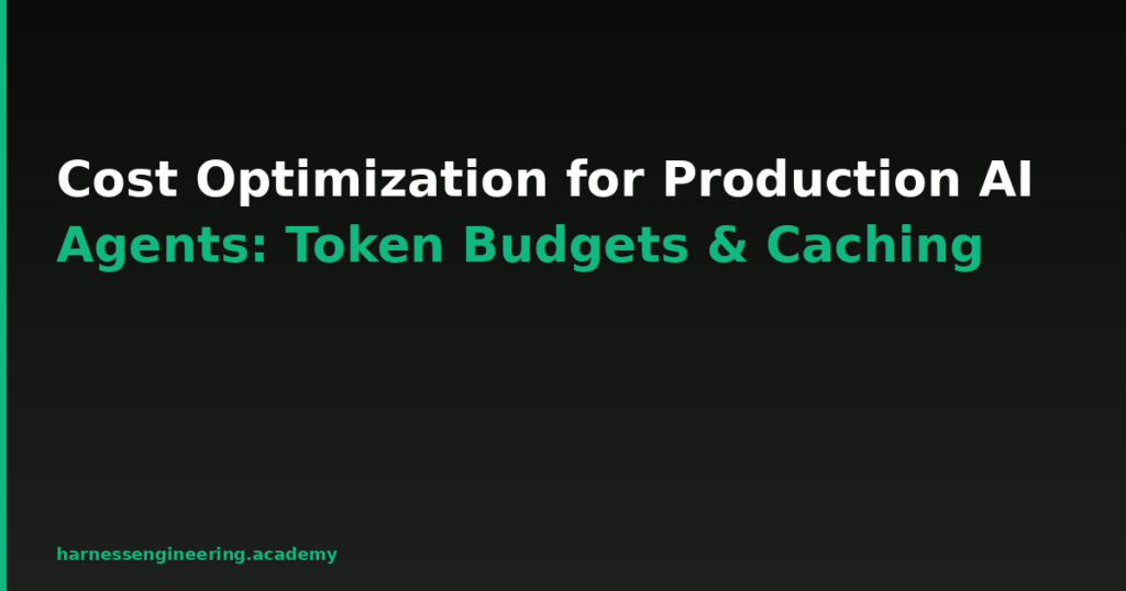 Cost Optimization for Production AI Agents: Token Budgets & Caching